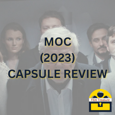 Moc (2023) - Capsule Review - Film Treasure