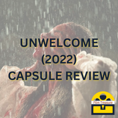 Unwelcome (2022) - Capsule Review - Film Treasure