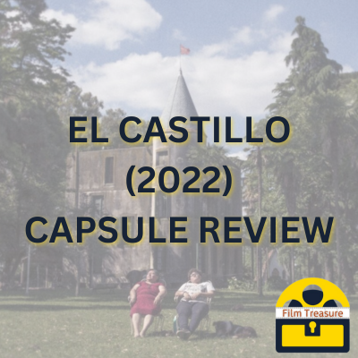 El Castillo (2022) - Capsule Review - Film Treasure