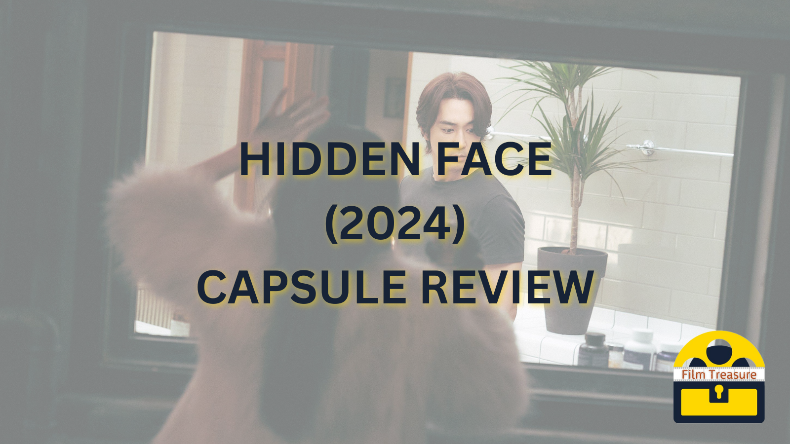 Hidden Face (2024) - Capsule Review - Film Treasure