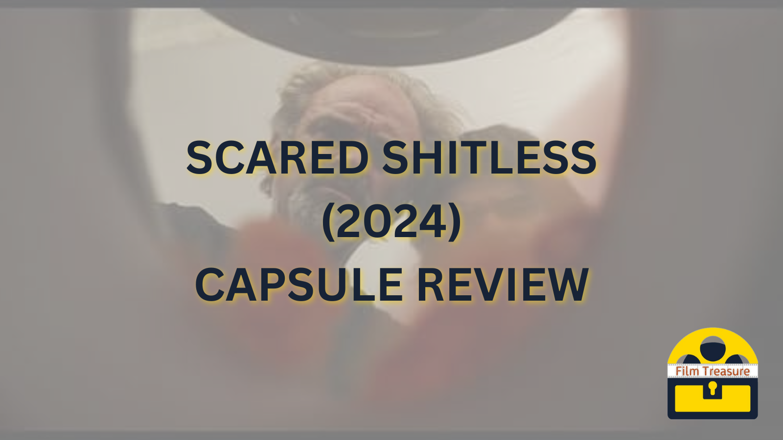 Scared Shitless (2024) - Capsule Review - Film Treasure